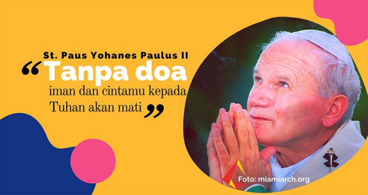 8 Quotes Paus Yohanes Paulus II tentang Doa ini Menyentuh Bangat